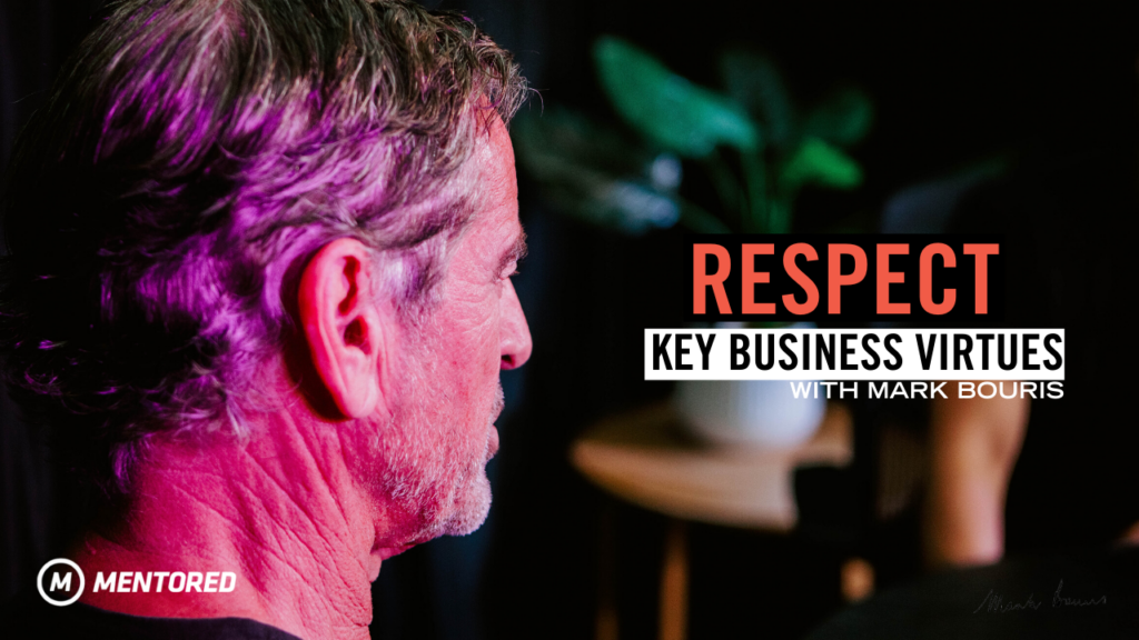 The Key Business Virtues - Respect - Mentored